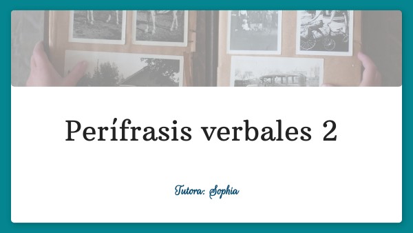 Perífrasis verbales 2