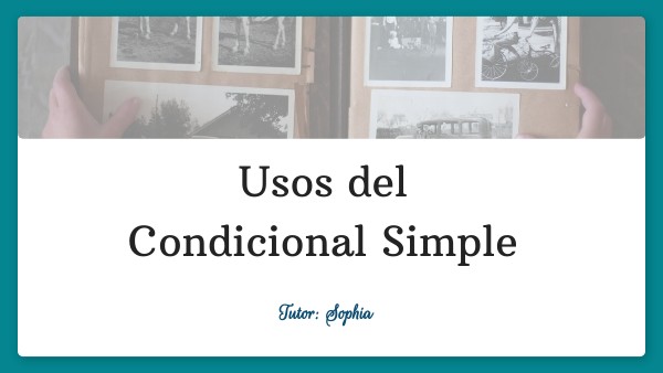 Condicional Simple | Genially