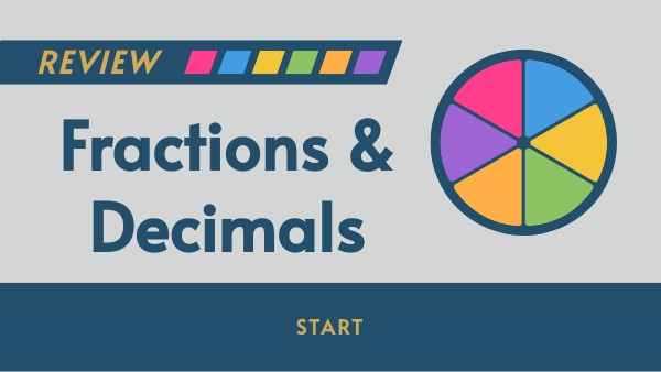 Fraction & Decimal Review