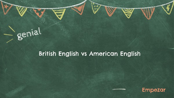 BRITISH AND AMERICAN ENGLISH | Genially