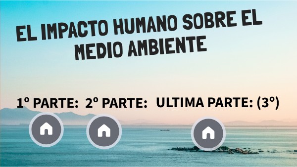EL IMPACTO HUMANO SOBRE EL MEDIO AMBIENTE