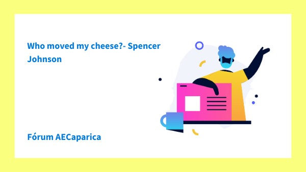 who moved my cheese | Genially