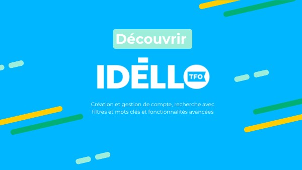 Découvrir IDÉLLO | Genially