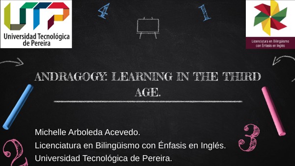 ANDRAGOGY: LEARNING IN THE THIRD AGE.