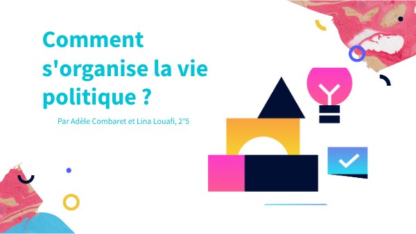 Comment s'organise la vie politique | Genially
