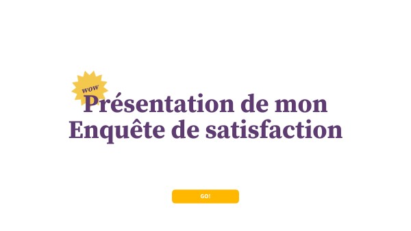 Enquête de satisfaction présentation | Genially