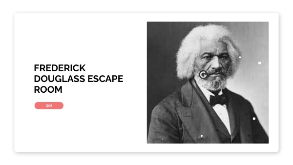 Frederick Douglass Breakout Room | Genially