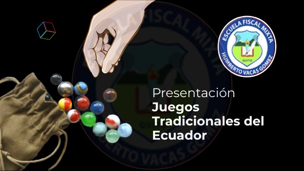 Presentación Juegos Tradicionales del Ecuador | Genially