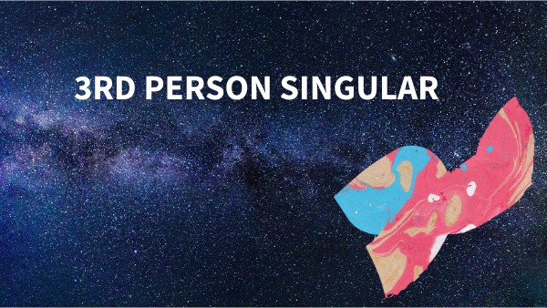 3RD PERSON SINGULAR