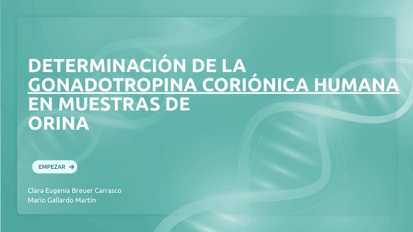 DETERMINACIÓN DE LA GONADOTROPINA CORIÓNICA HUMANA EN MUESTRAS DE ORI | Genially