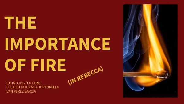 THE IMPORTANCE OF FIRE IN REBECCA | Genially
