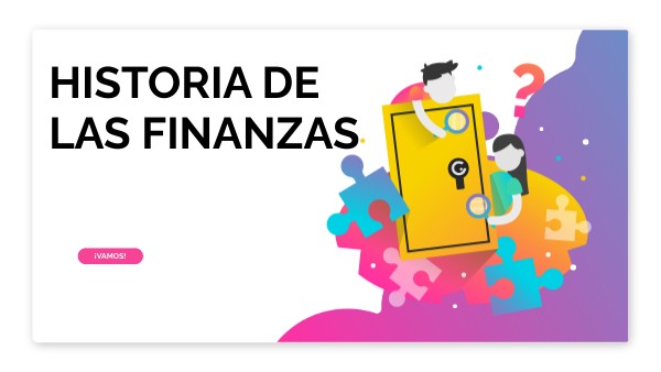 Historia de las Finanzas | Genially