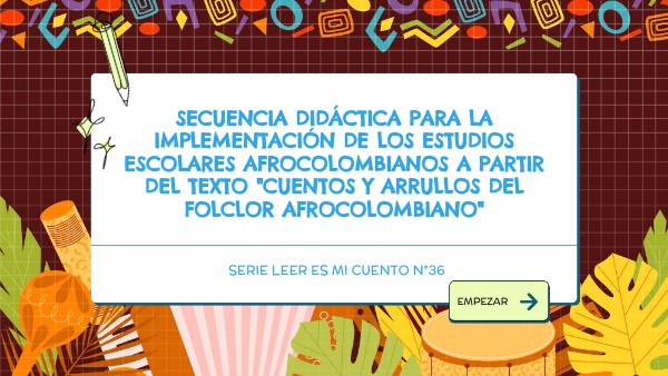 SECUENCIA DIDÁCTICA PARA LOS ESTUDIOS ESCOLARES AFROCOLOMBIANOS
