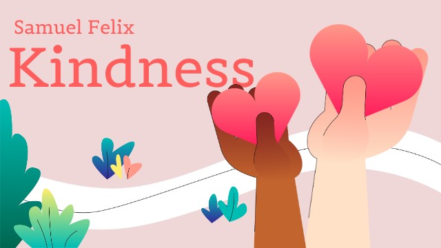 Kindness by Samuel Felix
