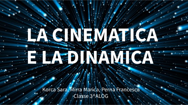 Cinematica e dinamica | Genially