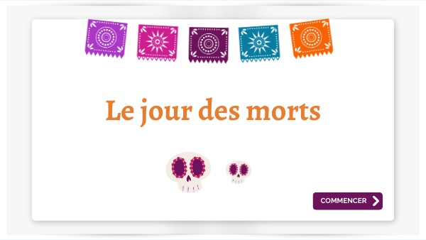 Le jour des morts | Genially