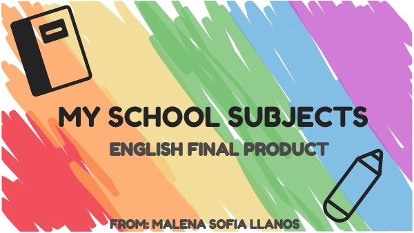 My School Subjects ( PROYECTO FINAL DE INGLES) | Genially