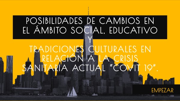 POSIBILIDADES DE CAMBIOS EN EL ÁMBITO SOCIAL, EDUCATIVO Y TRADICIONES ...