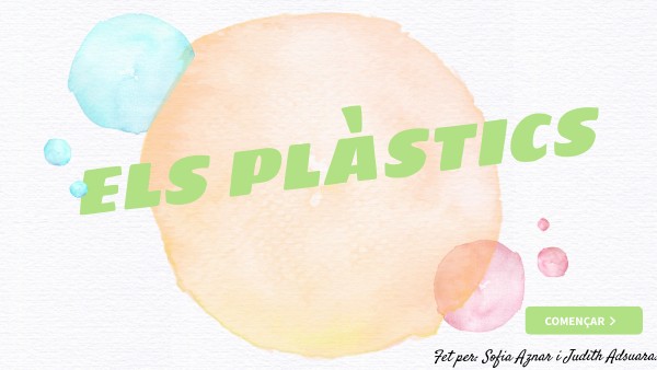 ELS PLÀSTICS | Genially