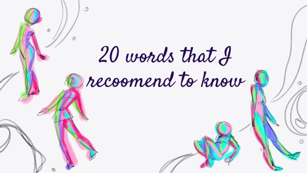 20 words that I recommend to know