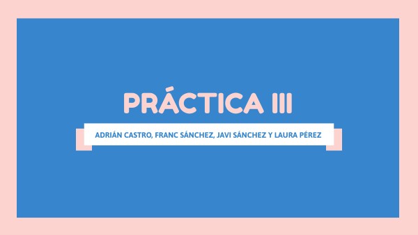 PRÁCTICA III | Genially