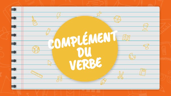Complément du verbe | Genially