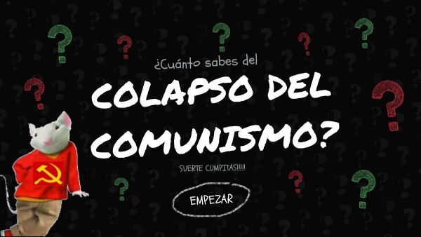 QUIZ CUÁNTO SABES DEL COLAPSO DEL COMUNISMO?