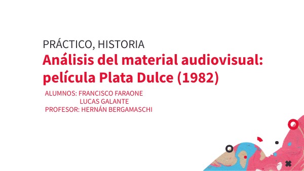 Análisis del material audiovisual: película Plata Dulce (1982) | Genially