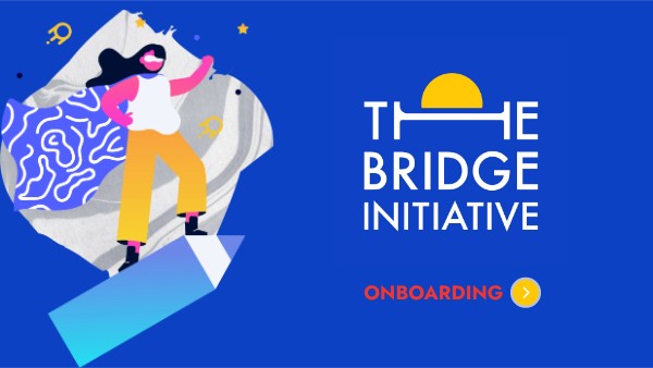 The Bridge Initiative Onboarding