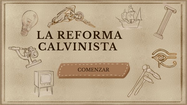 REFORMA CALVINISTA | Genially