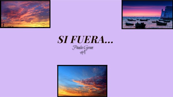 SI FUERA... | Genially