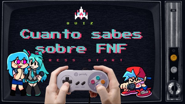 Cuanto sabes sobre Friday Night Funkin | Genially