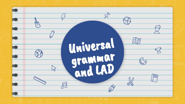 Universal grammar and LAD