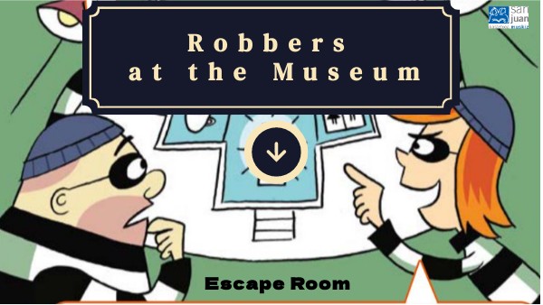 Robbers at the museum-Escape Room PILI | Genially
