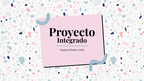 proyecto integrado virginia vilchez | Genially