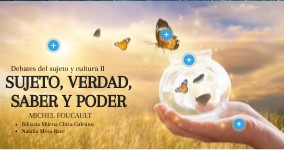 Poder, Sujeto, Saber, Verdad.