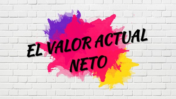 Valor actual neto | Genially