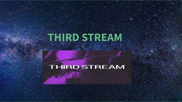 THIRD STREAM