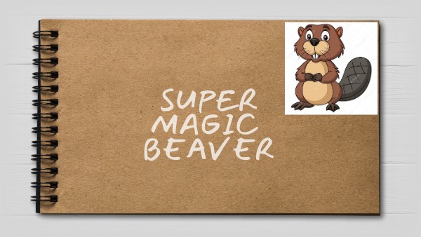 super magic beaver | Genially