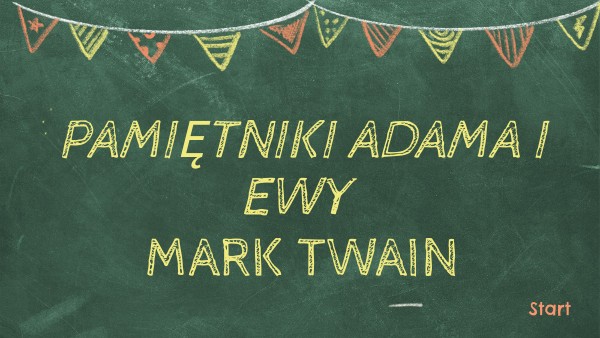 Pamiętniki Adama i Ewy, Mark Twain | Genially