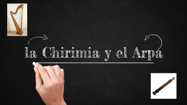 el arpa y la chirimia | Genially