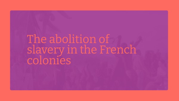 Abolition of slavery | Genially