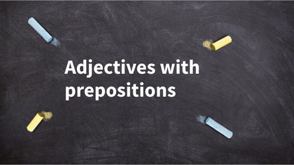 Copy - Adjectives with prepositions | Genially