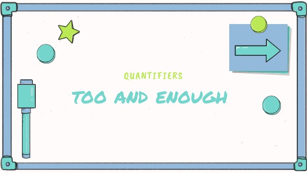 TOO & ENOUGH