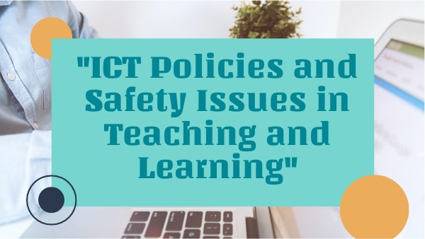 ICT Policies and Safety Issues | Genially