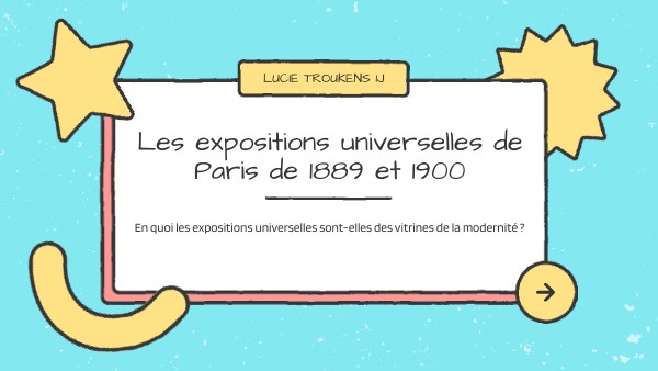 Les Exposition Universelles de Paris de 1889 et 1900 | Genially