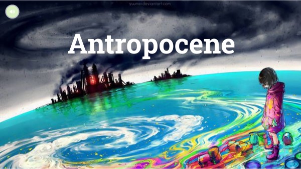 Antropocene | Genially