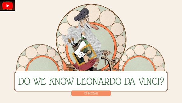 Do we know Leonardo Da Vinci? | Genially