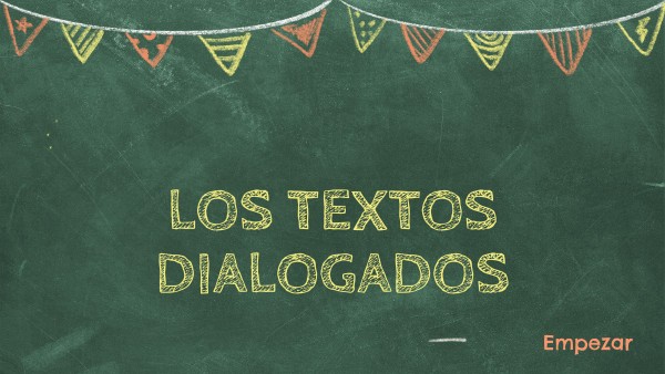 LOS TEXTOS DIALOGADOS