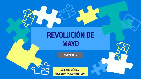 REVOLUCIÓN DE MAYO | Genially